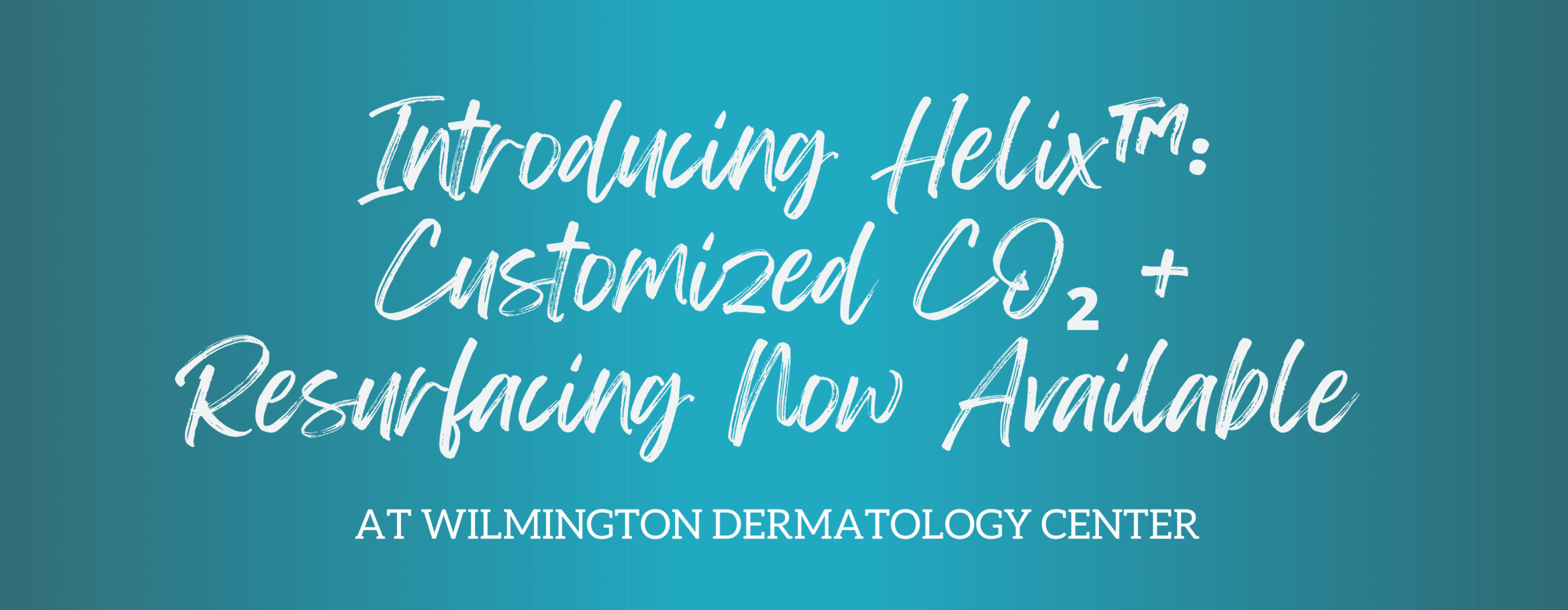 Introducing Helix™: Customized CO₂ + Resurfacing - WDC